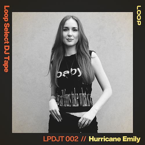 Loop Select DJ Tape 002 - Hurricane Emily • Loop Recordings Aot(ear)oa