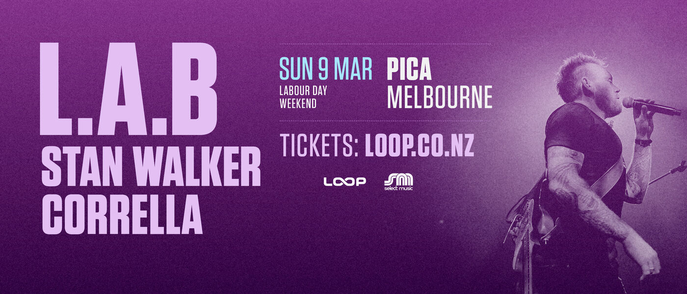 L.A.B, Stan Walker & Corrella - Melbourne • Loop Recordings Aot(ear)oa