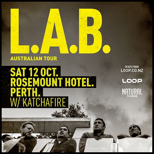 Perth - L.A.B. w/ Katchafire • Loop Recordings Aot(ear)oa